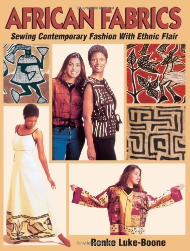 African Fabrics: Sewing Contemporary Fashion with Ethnic Flair by Ronke ...