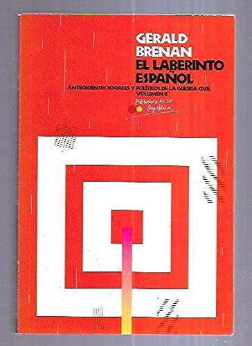 El laberinto español: antecedentes sociales y políticos de la Guerra ...
