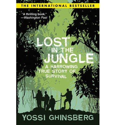 Lost in the Jungle by Yossi Ghinsberg (2009-03-02) by Yossi Ghinsberg ...