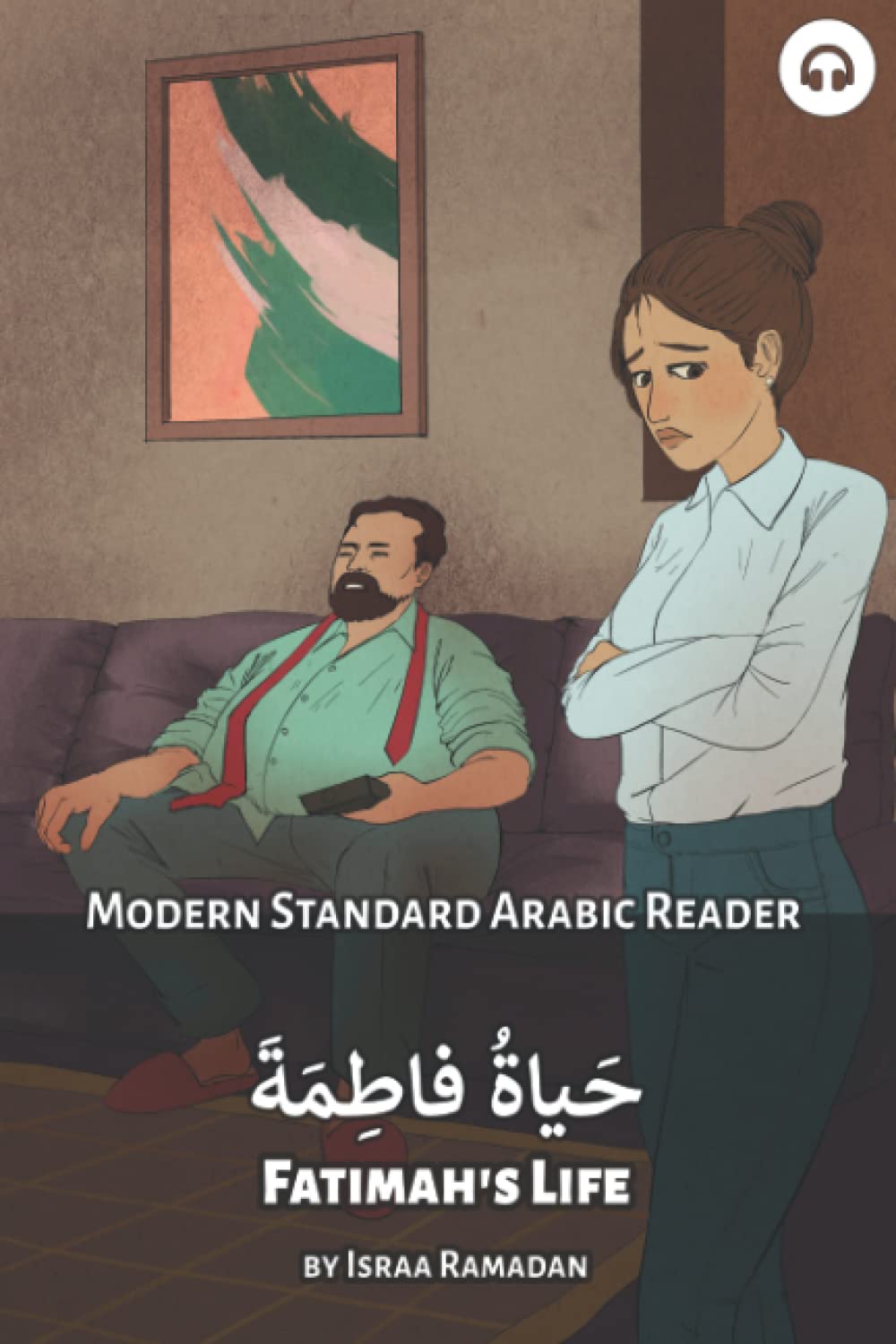 Fatimah's Life: Modern Standard Arabic Reader by Israa Ramadan | Goodreads