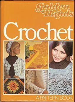 Crochet: A Golden Hands Pattern Book by Various | Goodreads