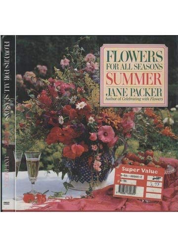 Flowers for All Seasons: Summer by Jane Packer | Goodreads