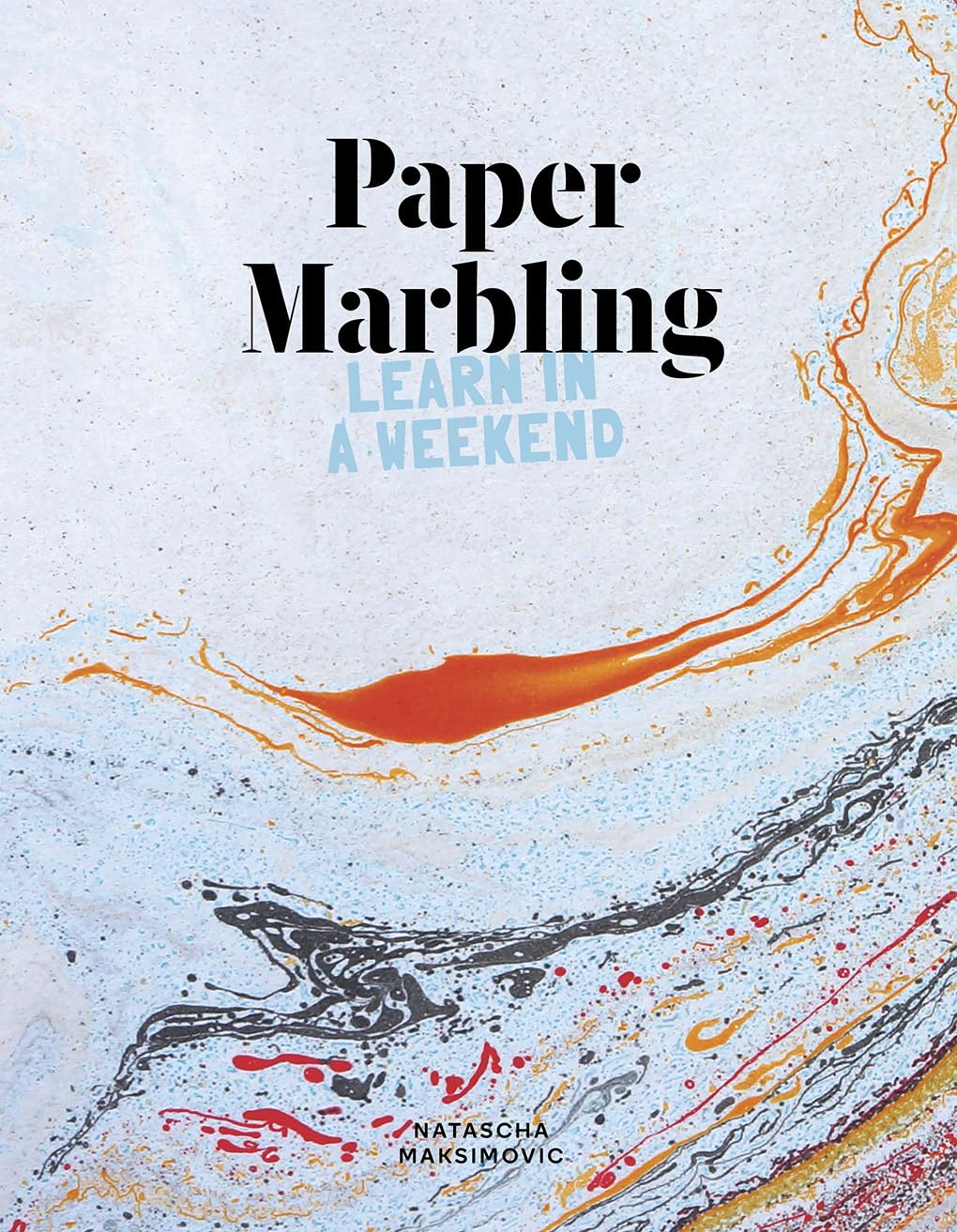 Paper Marbling: Learn in a Weekend by Natascha Maksimovic | Goodreads