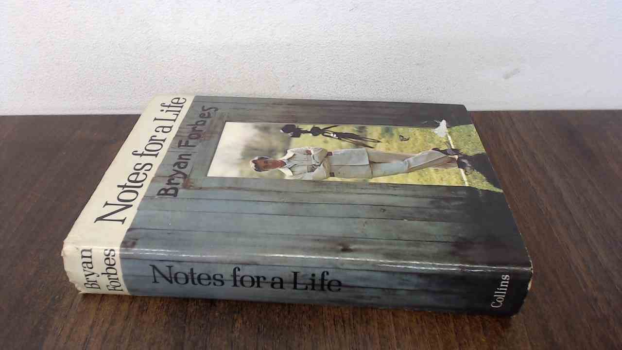 Notes for a life by Bryan Forbes | Goodreads