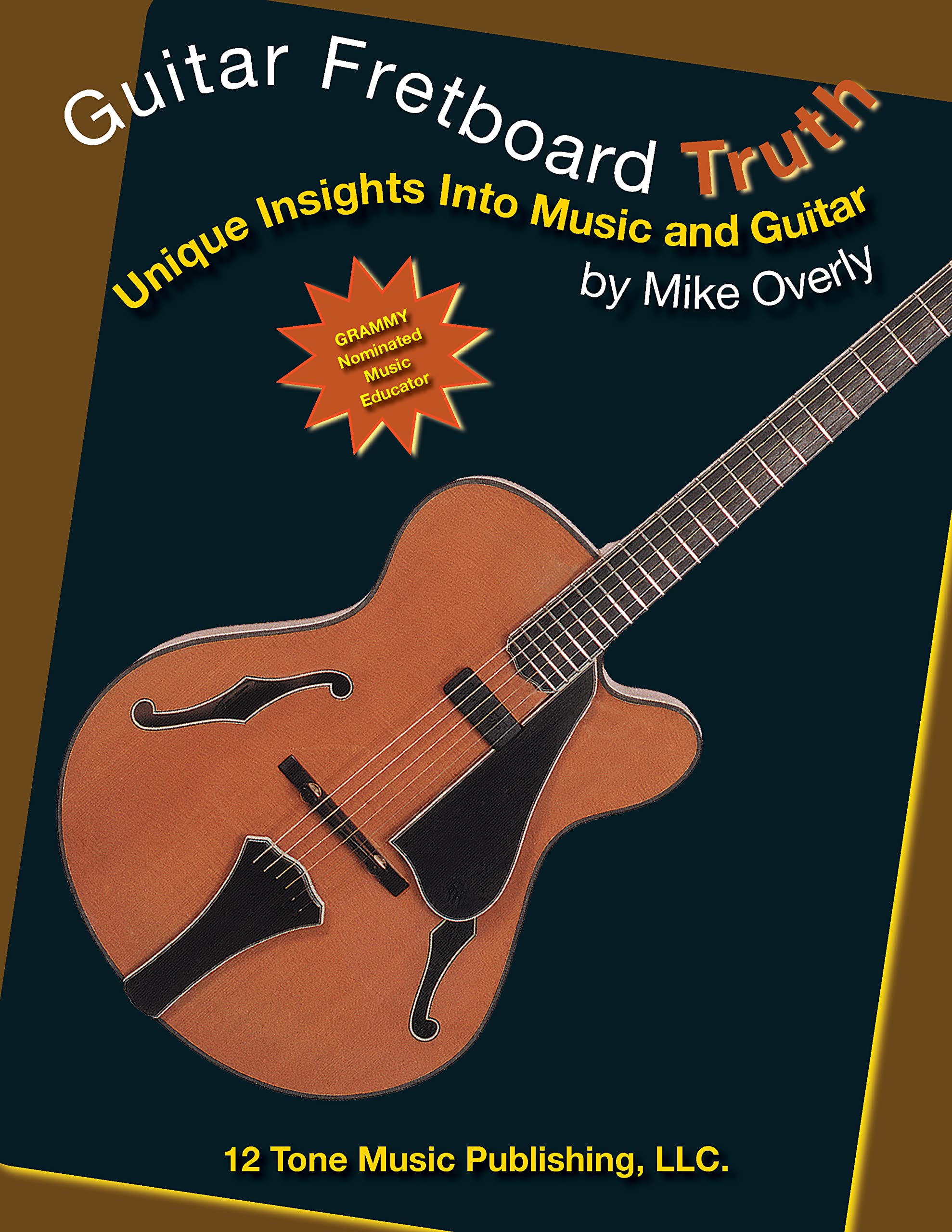 Guitar Fretboard Truth by Mike Overly | Goodreads