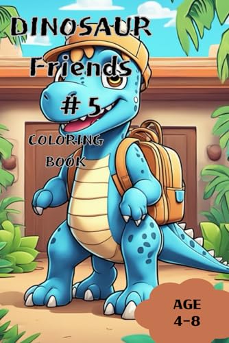 DINOSAUR FRIENDS #5: coloring book for kids ages 4-8 by MINOR HIEN ...