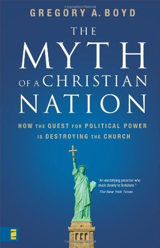 Myth of a Christian Nation by Gregory A. Boyd | Goodreads