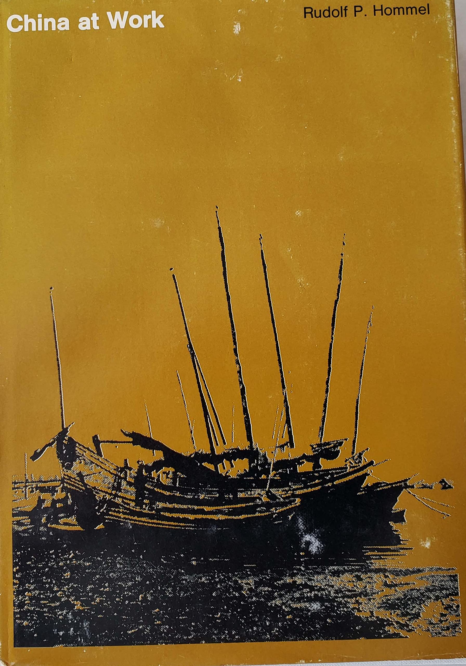 China at Work by Rudolf P. Hommel | Goodreads