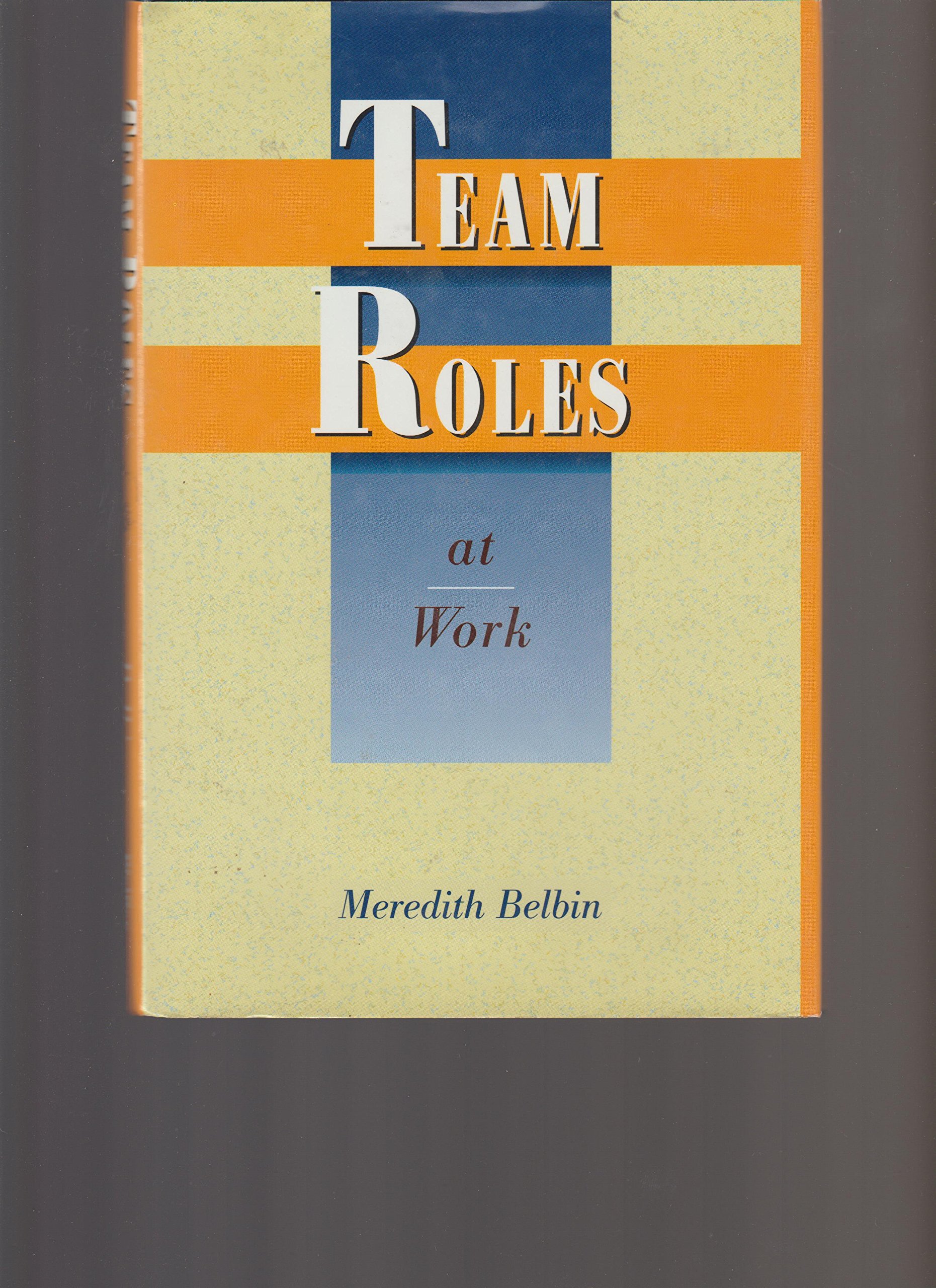 Team Roles at Work by Meredith Belbin | Goodreads