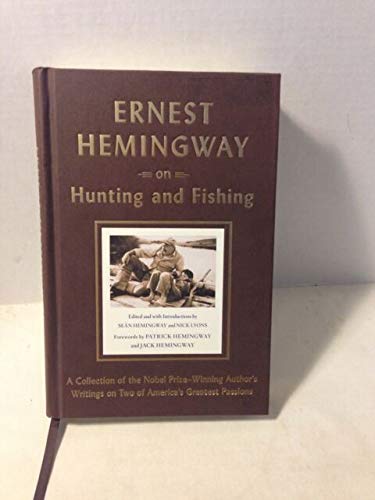 ERNEST HEMINGWAY on Hunting and Fishing by Ernest Hemingway | Goodreads