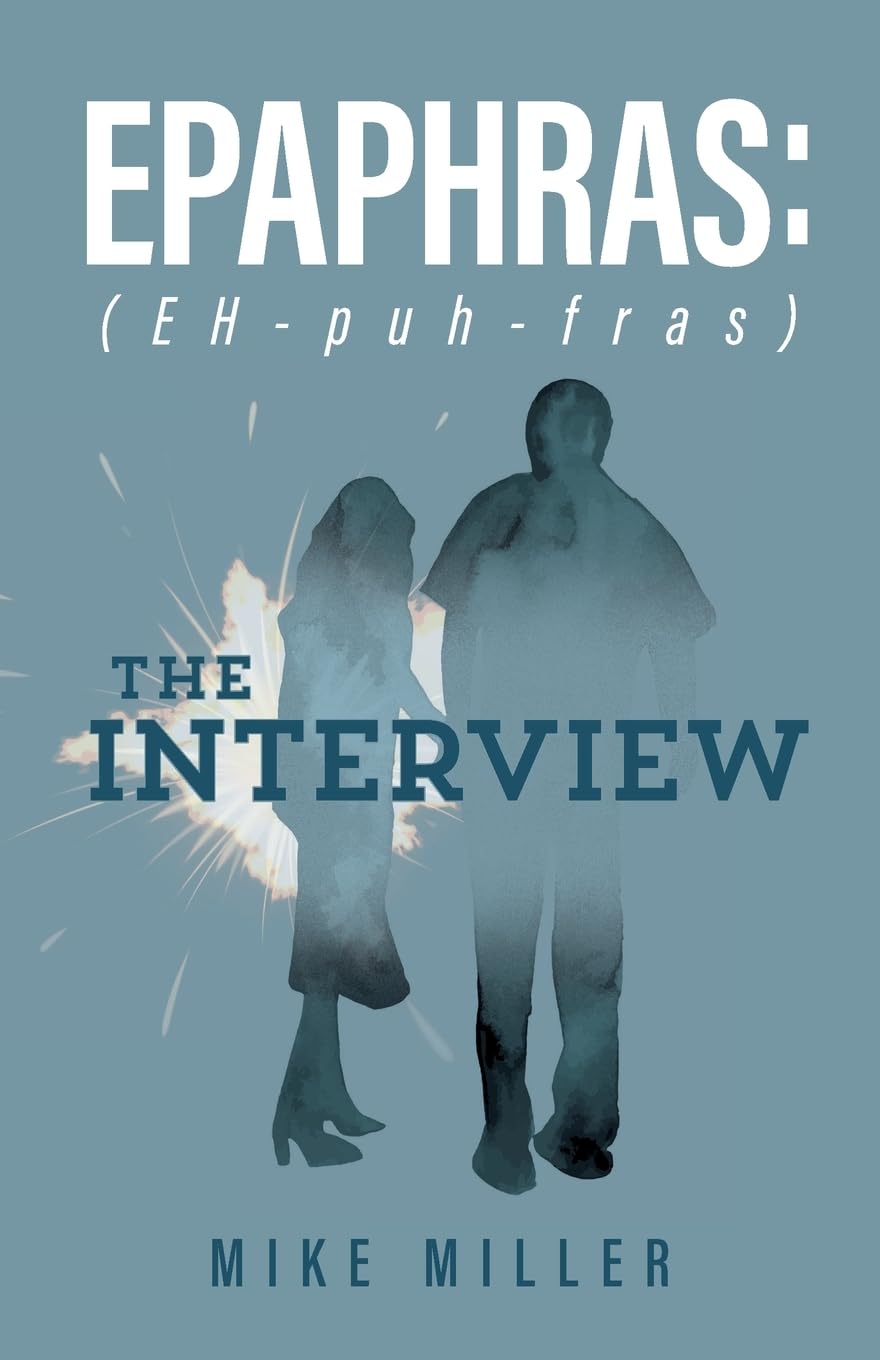 Epaphras: The Interview by Mike Miller | Goodreads