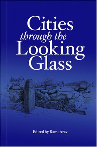 Cities Through the Looking Glass: Esays on the History and Archaeology ...