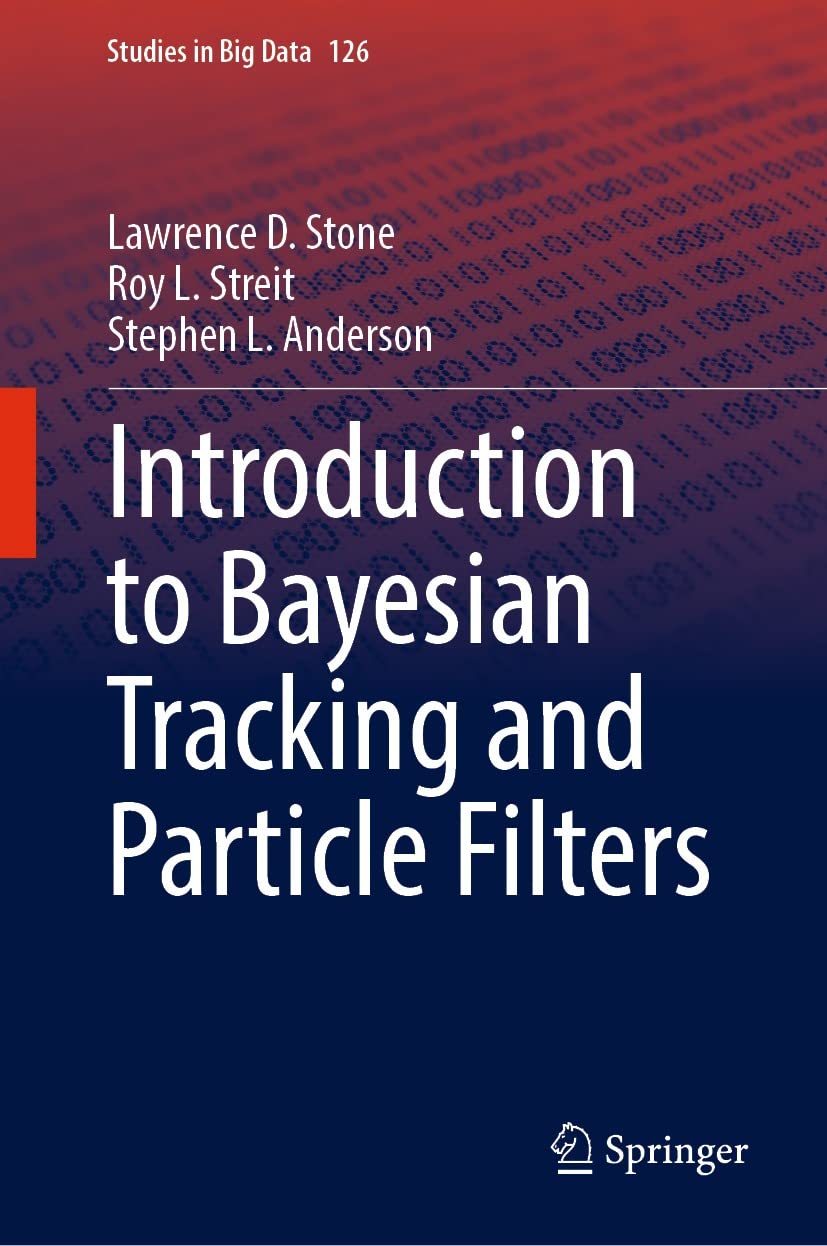 Introduction to Bayesian Tracking and Particle Filters by Lawrence D. Stone | Goodreads