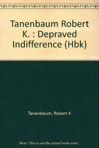 Tanenbaum Robert K. : Depraved Indifference (Hbk) by Robert K Tanenbaum by Robert K Tanenbaum ...