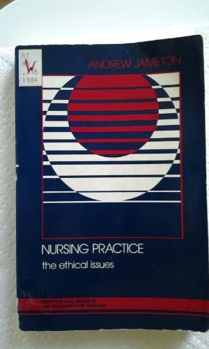 Nursing Practice: The Ethical Issues by Andrew Jameton | Goodreads