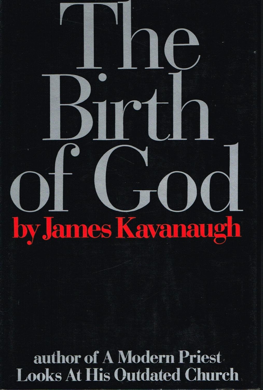 Birth of God by James Kavanaugh | Goodreads