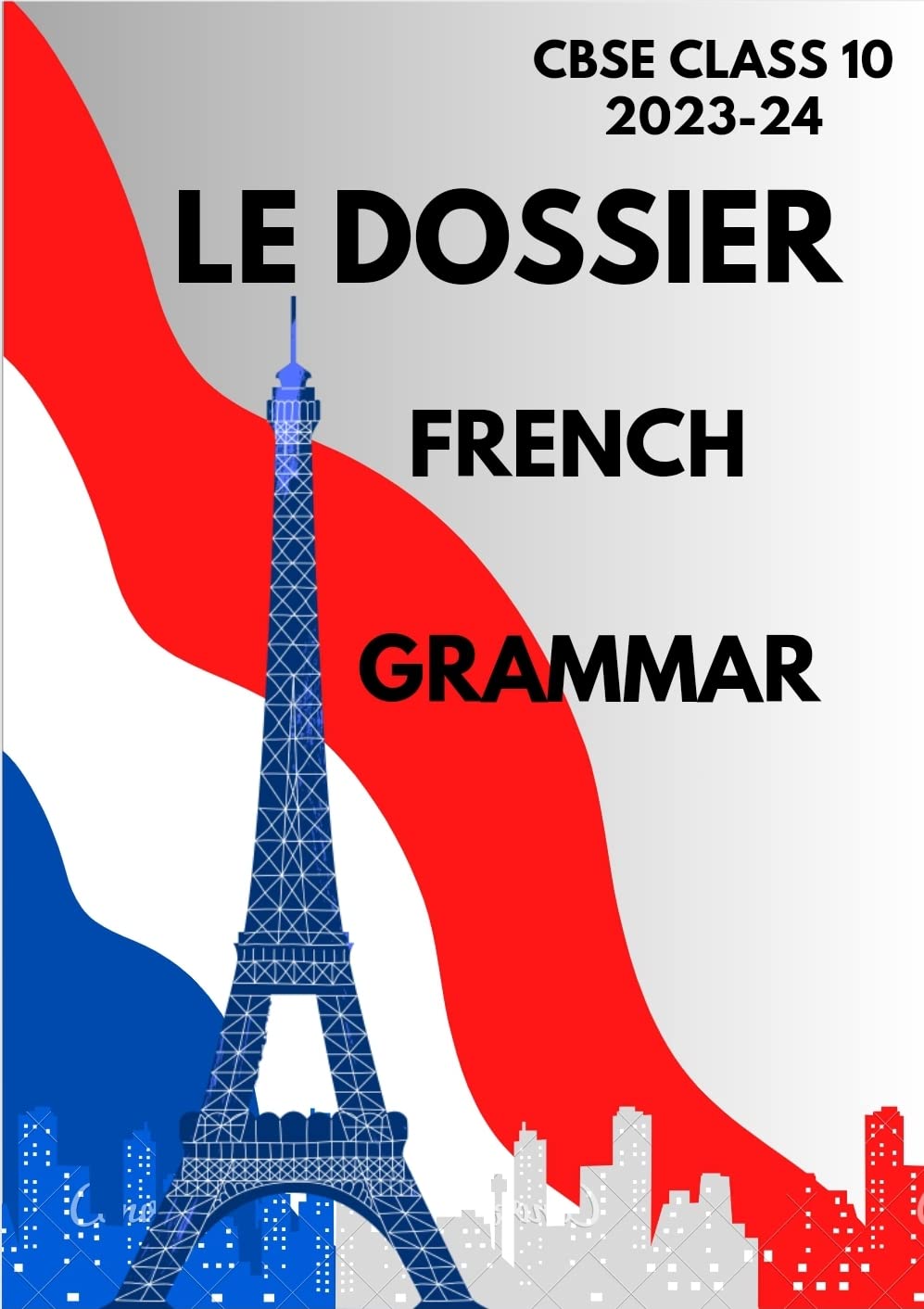 LE DOSSIER FRENCH GRAMMAR CLASS 10 CBSE BOARD 2023-24 by Anuradha B ...