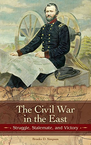 The Civil War in the East: Struggle, Stalemate, and Victory ...