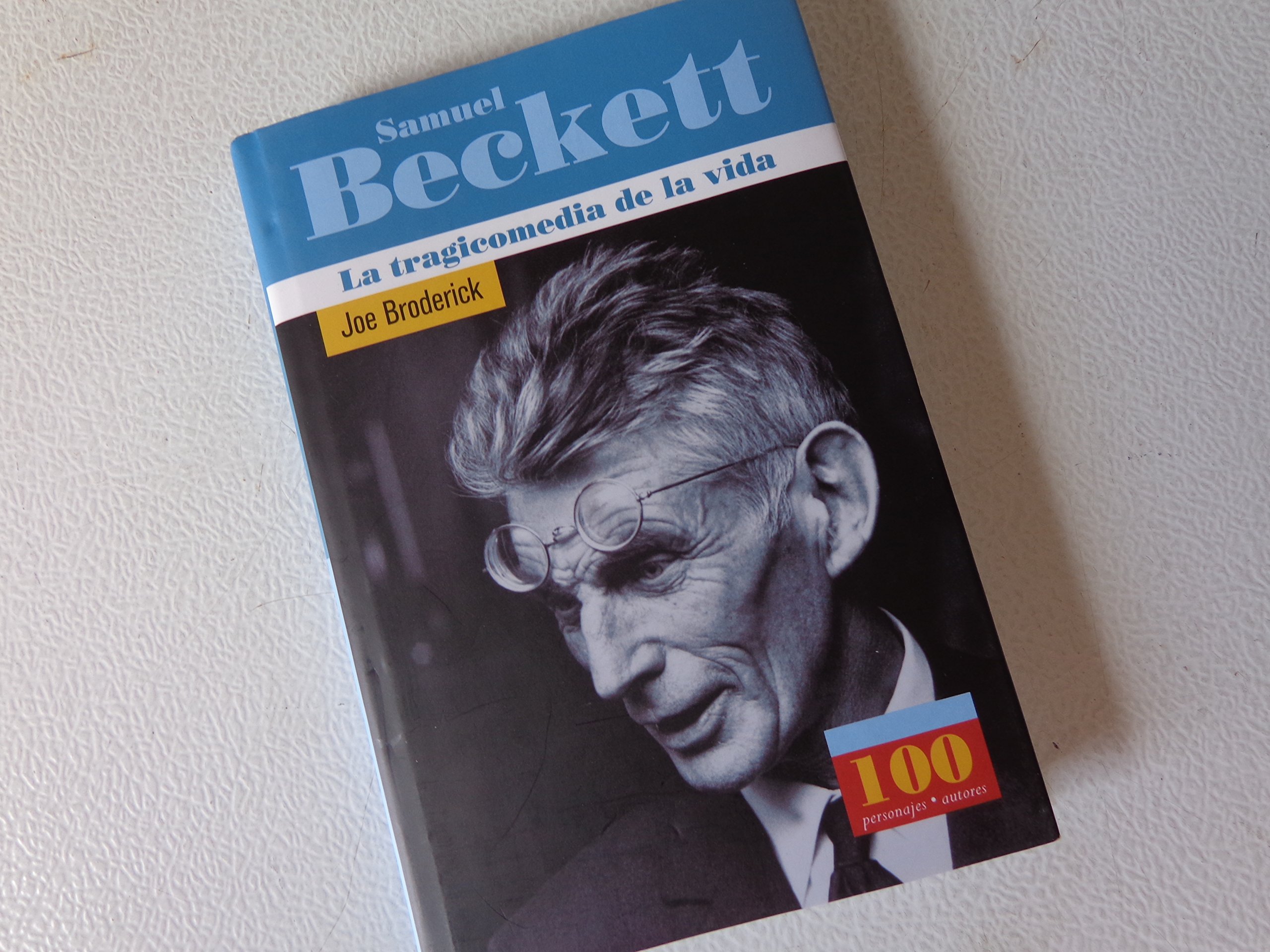 Samuel Beckett La tragicomedia de la vida (100 Personajes / Collection ...
