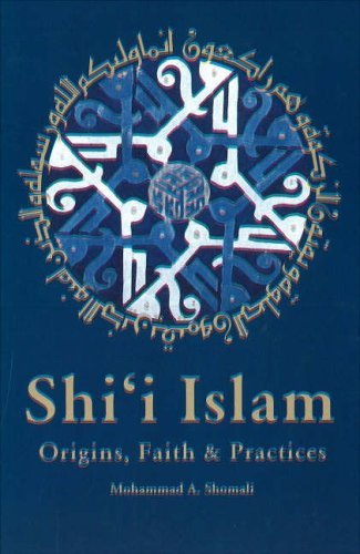 SHI'I ISLAM:ORIGINS,FAITH: Origins, Faith and Practice by Mohammad Ali ...