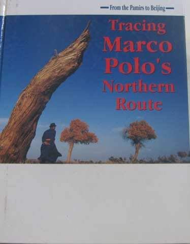 Tracing Marco Polo's northern route: From the Pamirs to Beijing by Wang ...