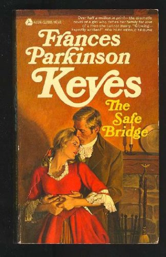 The Safe Bridge by Frances Parkinson Keyes | Goodreads