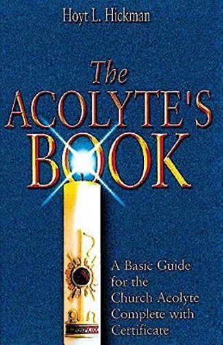 The Acolyte's Book: A Basic Guide for the Church Acolyte Complete with ...