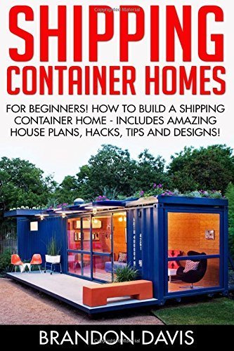 Shipping Container Homes: For Beginners! How To Build A Shipping ...