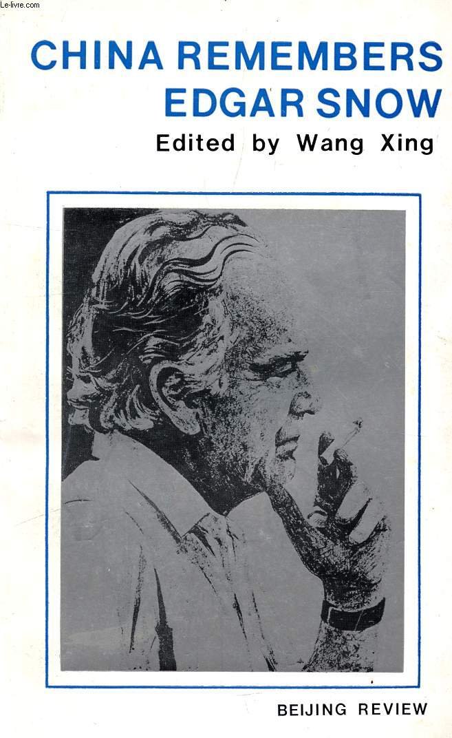 China Remembers Edgar Snow by Wang Xing | Goodreads