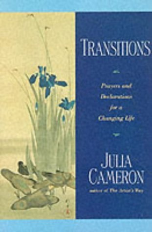 Transitions by JULIA CAMERON (2000-08-01) by Julia Cameron | Goodreads