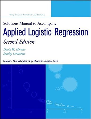 Applied Logistic Regression: Solutions Manual (Wiley Series in Probability and Statistics ...