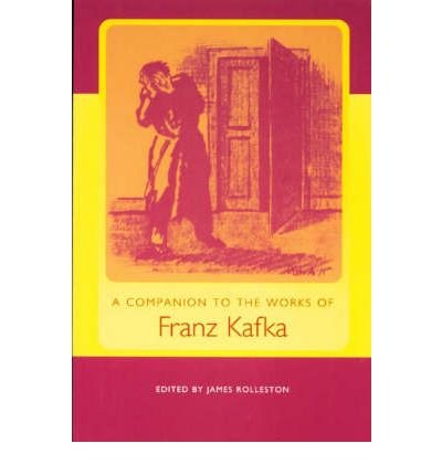 [(A Companion to the Works of Franz Kafka)] [Author: James Rolleston ...
