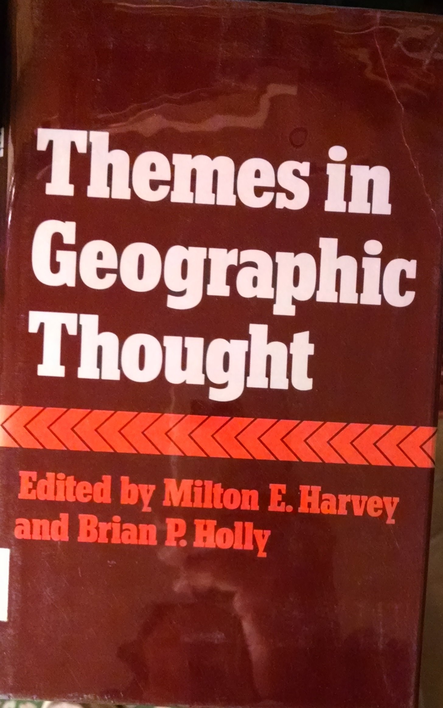 Themes in geographic thought by Milton E. and Brian P. Holly (edited by ...