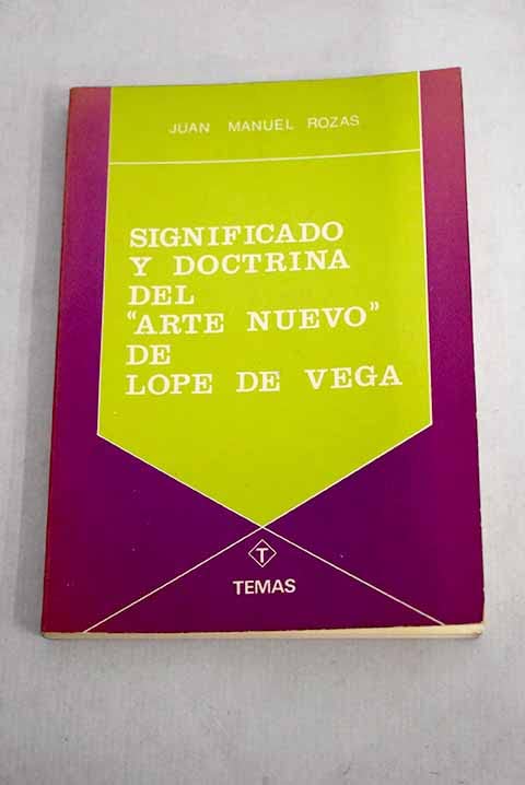 Significado y doctrina del Arte nuevo de Lope de Vega (Colección Temas ...