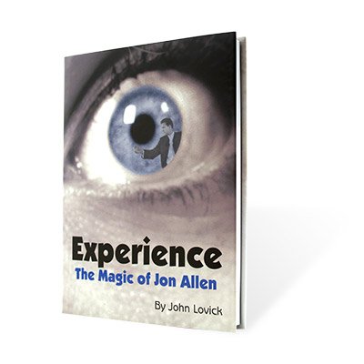 Experience: The Magic of Jon Allen by John Lovick by Jon Allen | Goodreads