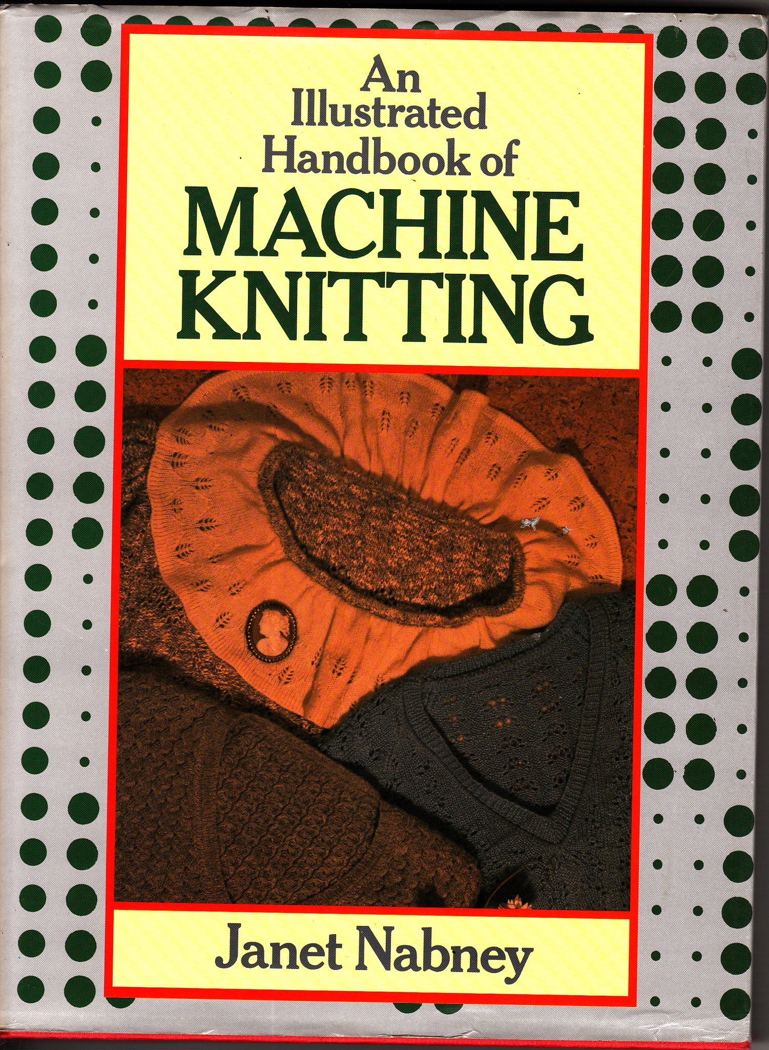 Illustrated Handbook of Machine Knitting by Janet Nabney | Goodreads