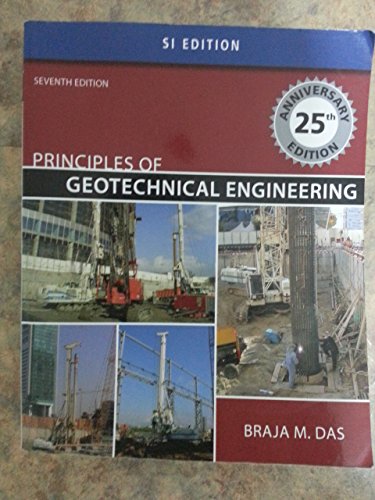 Principles of Geotechnical Engineering,SI Edition by Dr. Braja M. Das | Goodreads