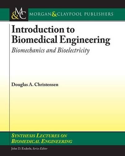 Introduction to Biomedical Engineering: Biomechanics and Bioelectricity - Part I (Synthesis ...