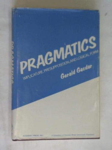Pragmatics: Implicature, Presupposition, and Logical Form by Gerald ...