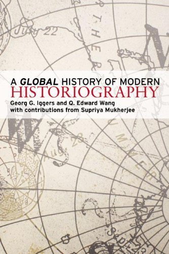 Global History of Modern Historiography. A by Iggers. Prof Georg G ...