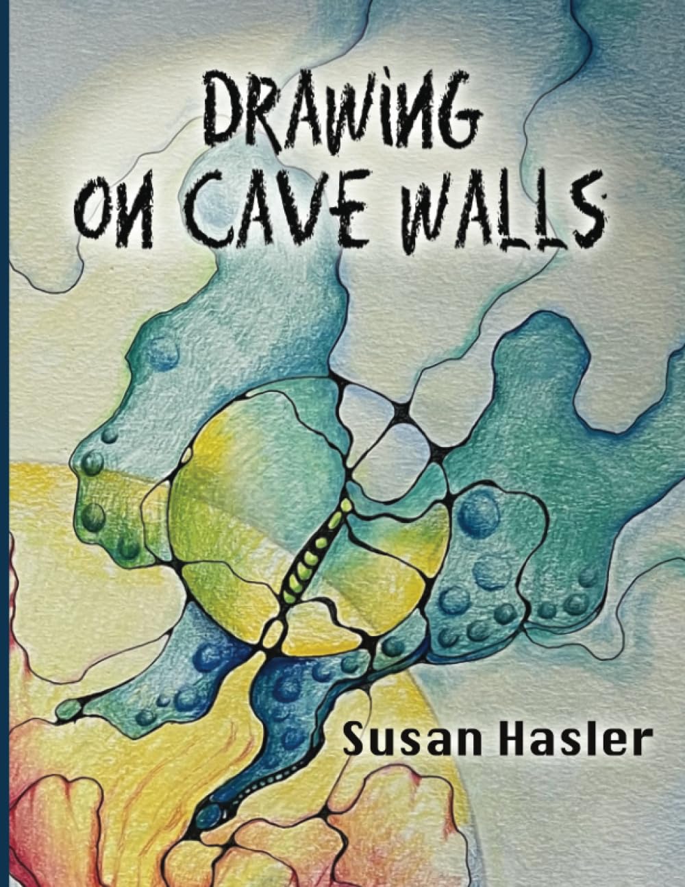 Drawing on Cave Walls by Susan Gail Hasler | Goodreads