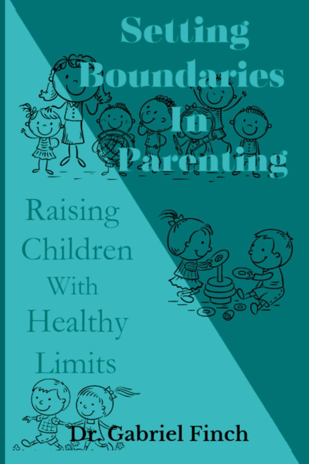 Setting Boundaries in Parenting: Raising Children with Healthy Limits ...