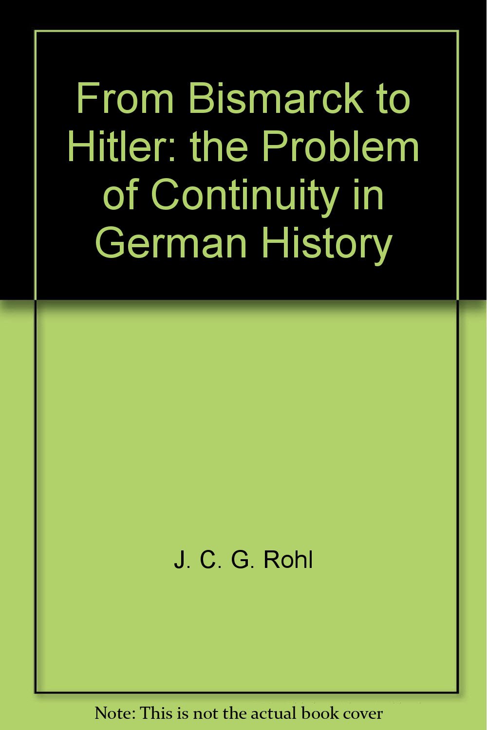 From Bismarck to Hitler: The Problem of Continuity in German History ...