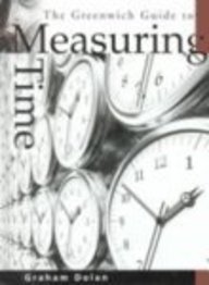 The Greenwich Guide to Measuring Time by Graham Dolan | Goodreads