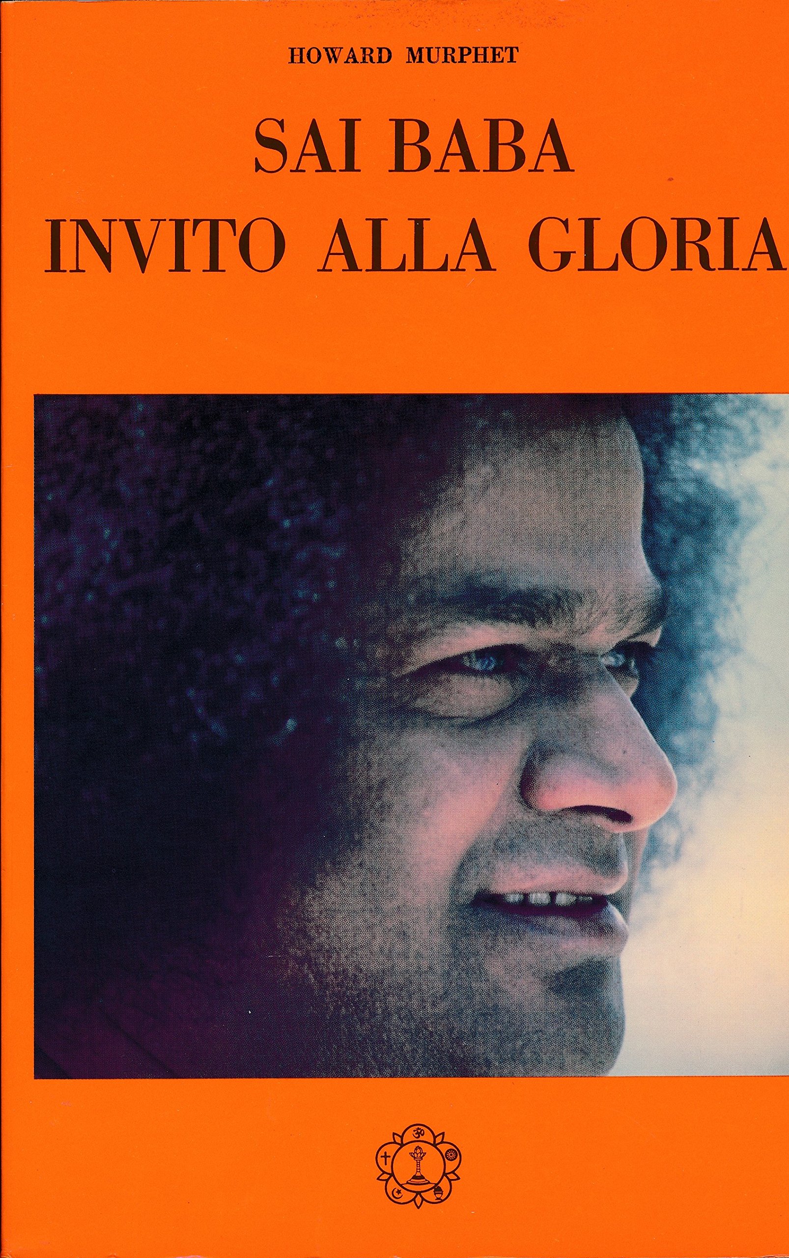 Sai Baba Invito Alla Gloria by Howard Murphet | Goodreads