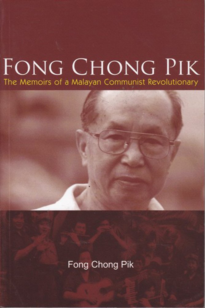 Fong Chong Pik The Memoirs of a Malayan Communist Revolutionary by Fong ...