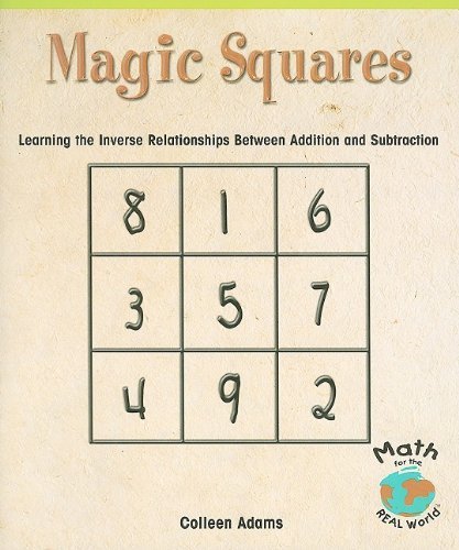Magic Squares: Learning the Inverse Relationships Between Addition and ...