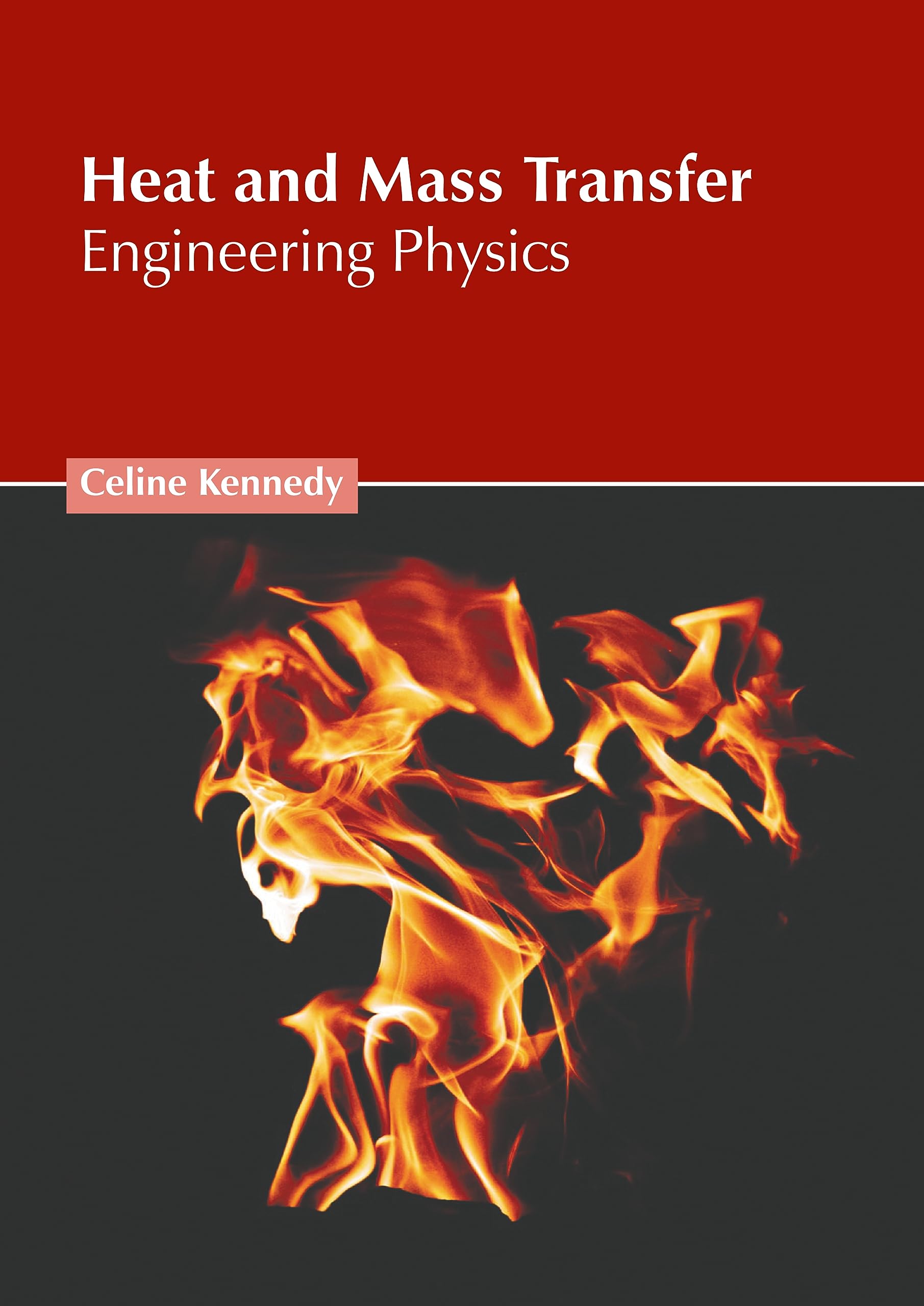 Heat and Mass Transfer: Engineering Physics by Celine Kennedy | Goodreads