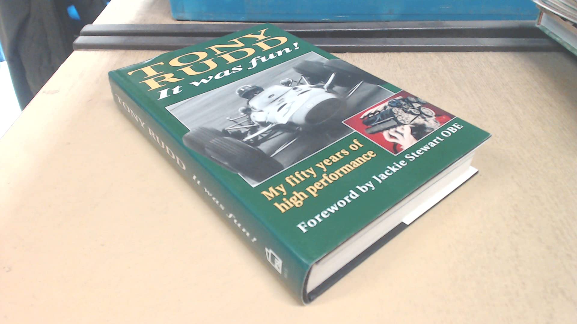 Tony Rudd It Was Fun!: My Fifty Years of High Performance by Tony Rudd ...