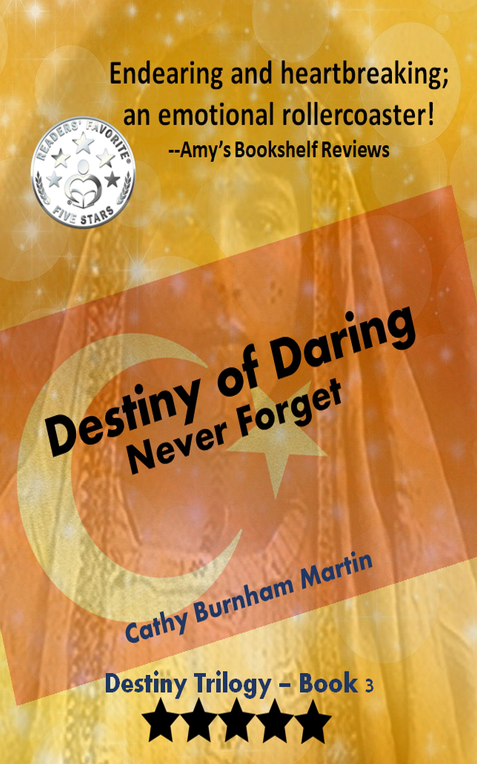 Destiny of Daring: Never Forget (#3) by Cathy Burnham Martin | Goodreads